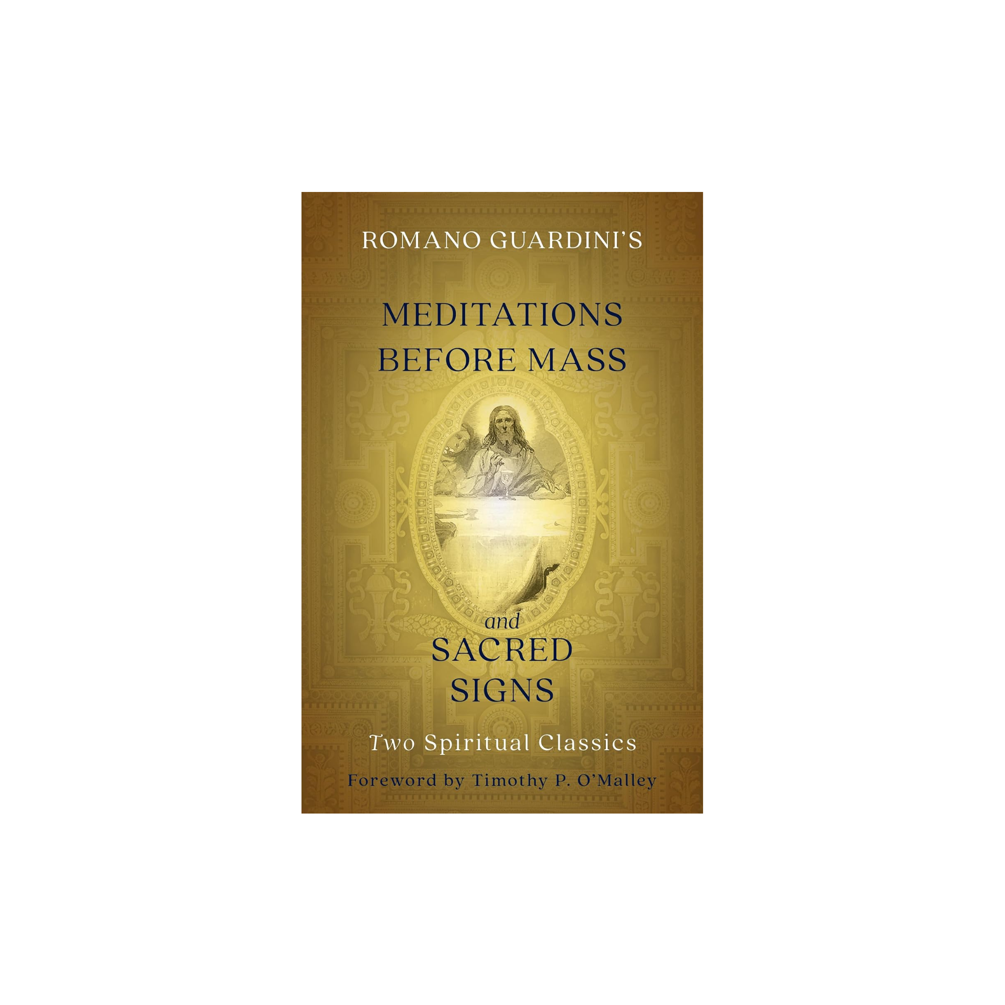 Meditations Before Mass and Sacred Signs Two Spiritual Classics – St ...