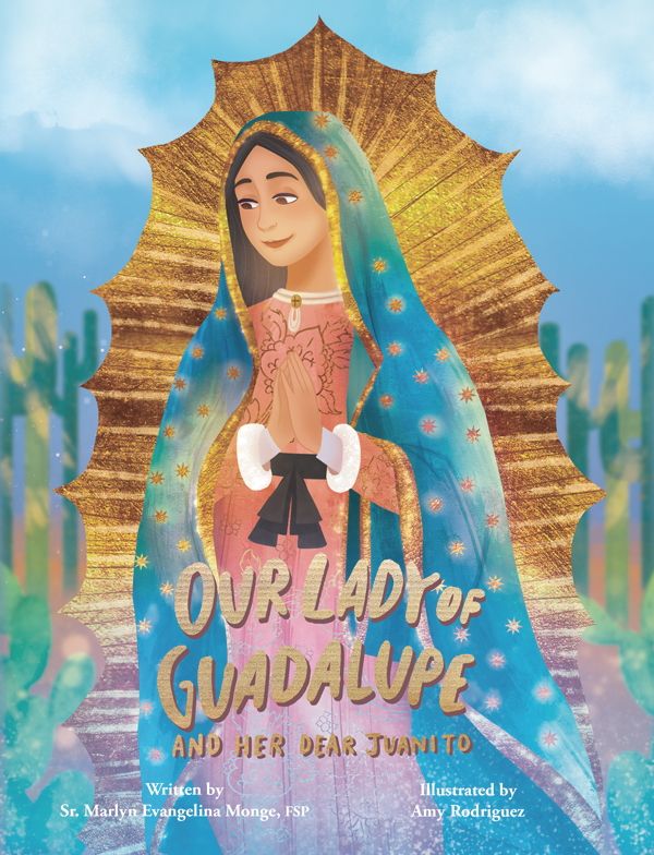 Our Lady of Guadalupe and Her Dear Juanito – St. George